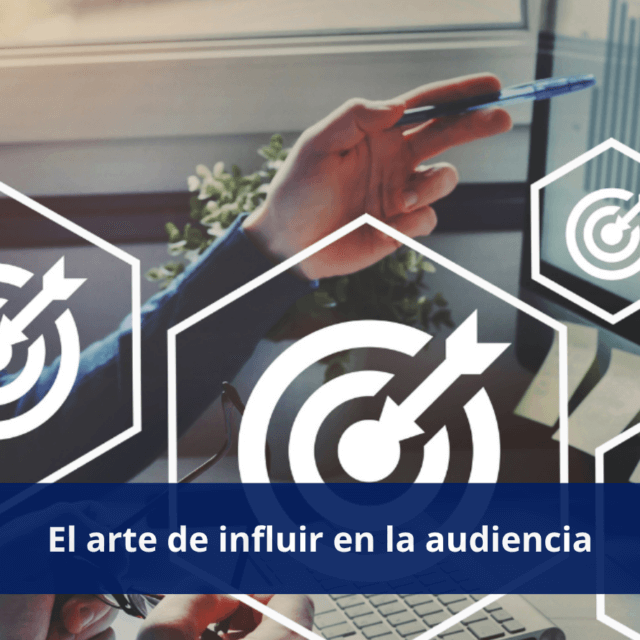 El arte de influir en la audiencia